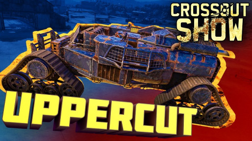 Crossout Show: Uppercut - News - Crossout